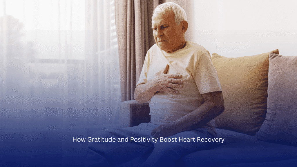 How Gratitude And Positivity Boost Heart Recovery - Heartwise